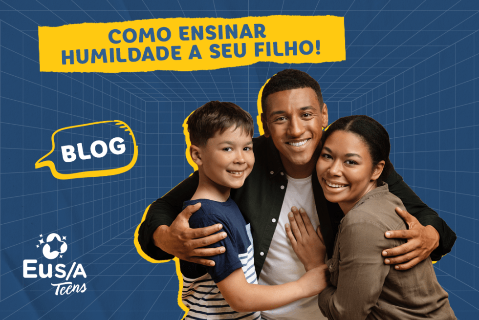 Como ensinar humildade a seu filho - Eu S/A